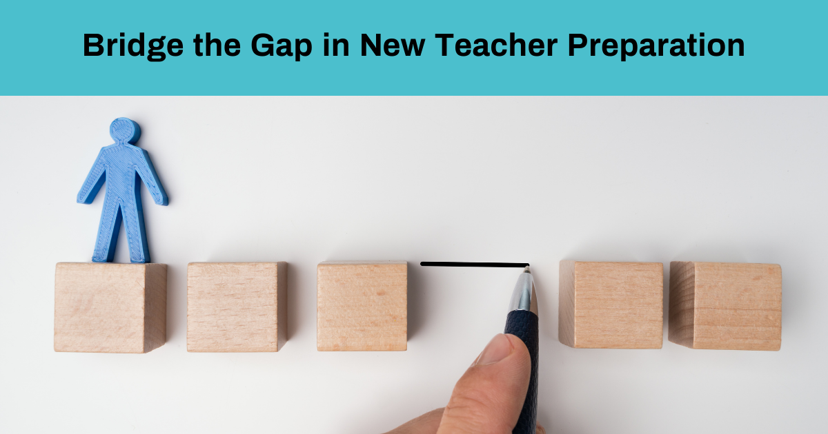Bridging the Gap in New Teacher Preparation - FuelEd